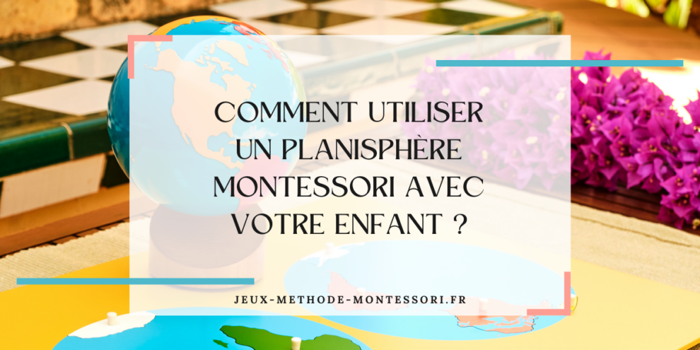 Comment utiliser un planisphère Montessori avec votre enfant ? • Jeux ...